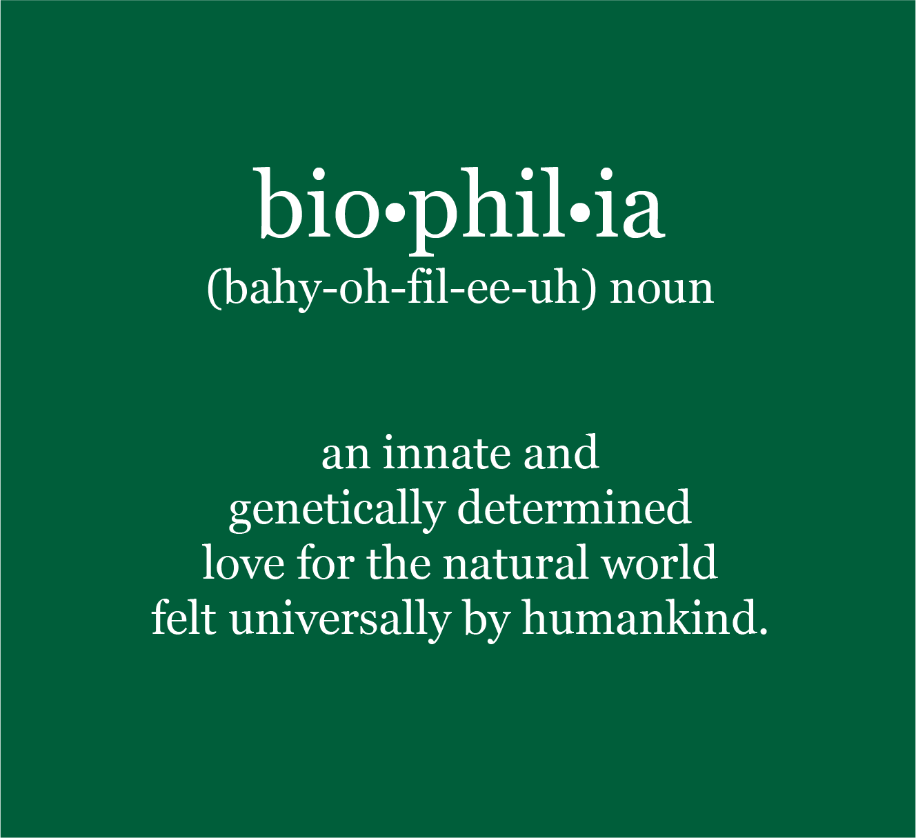 Biophilia – The Love of Life and All Living Systems
